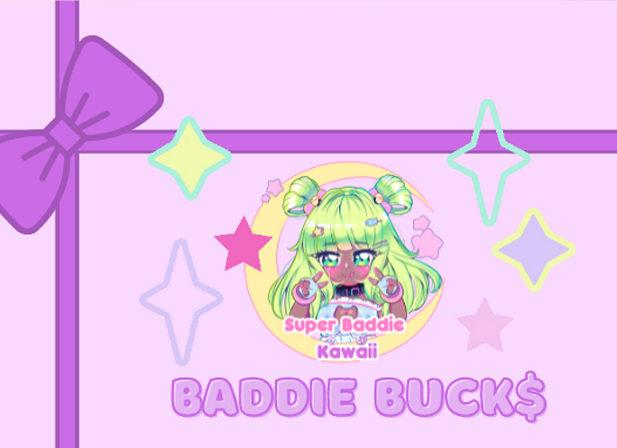 Baddie Buck$ - Gift Card – Super Baddie Kawaii
